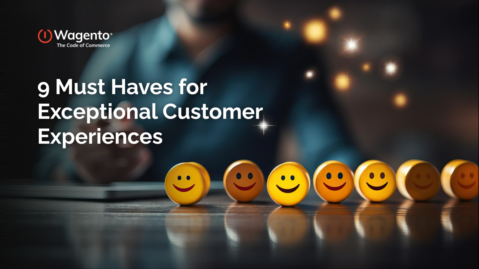 Merchant Must Haves for Outstanding Customer Experience